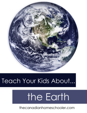Teach Your Kids About ... the Earth