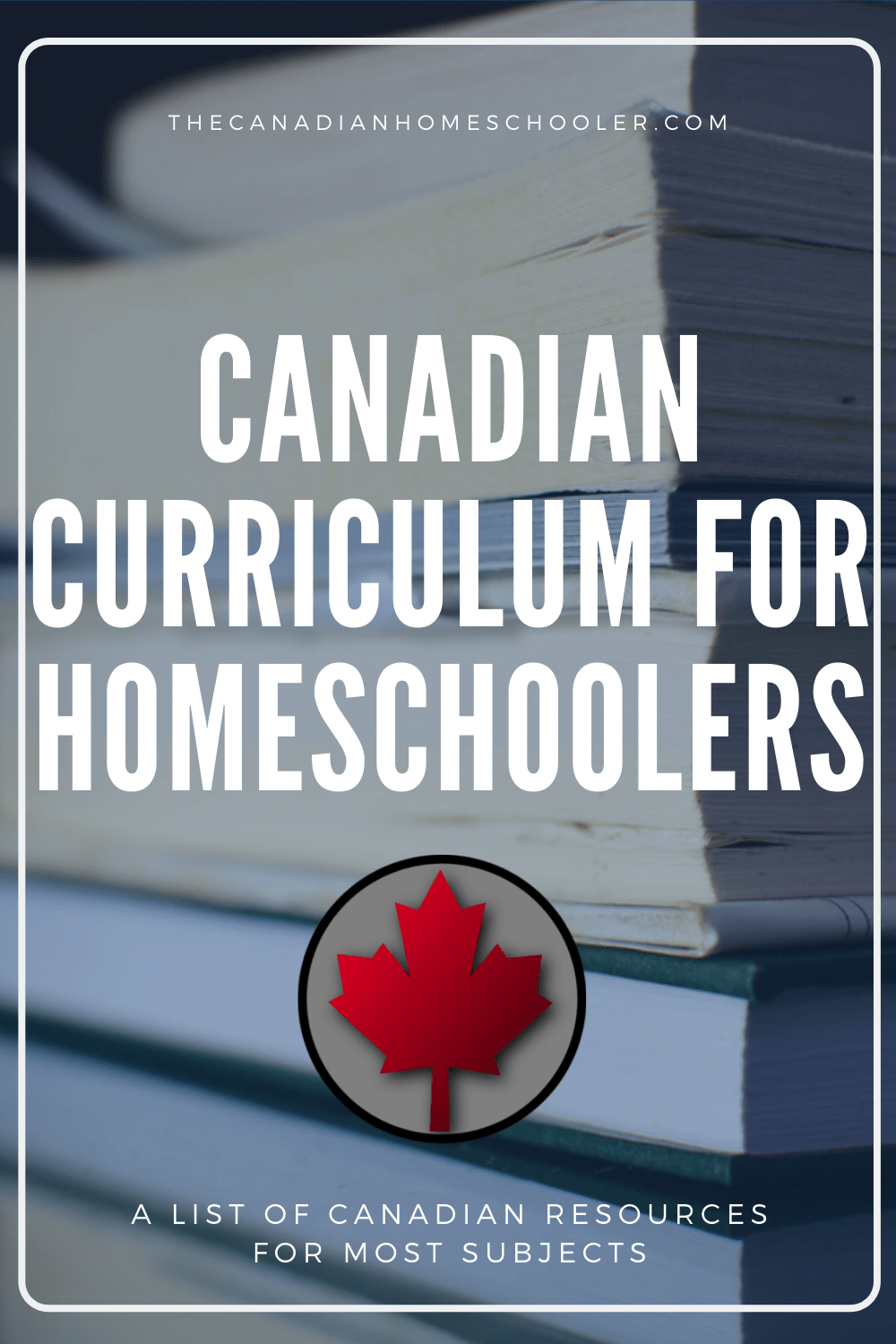 Canadian Curriculum List For Homeschoolers
