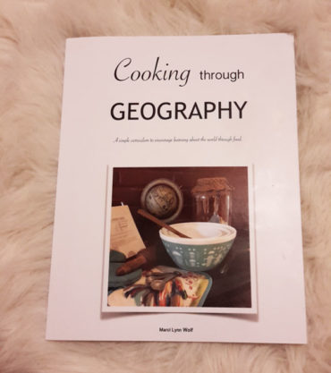 Cooking Through Geography Curriculum: Learn the World Through Food