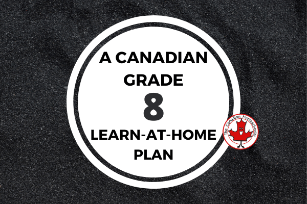 Grade 8 Learn-At-Home Plan – The Canadian Homeschooler